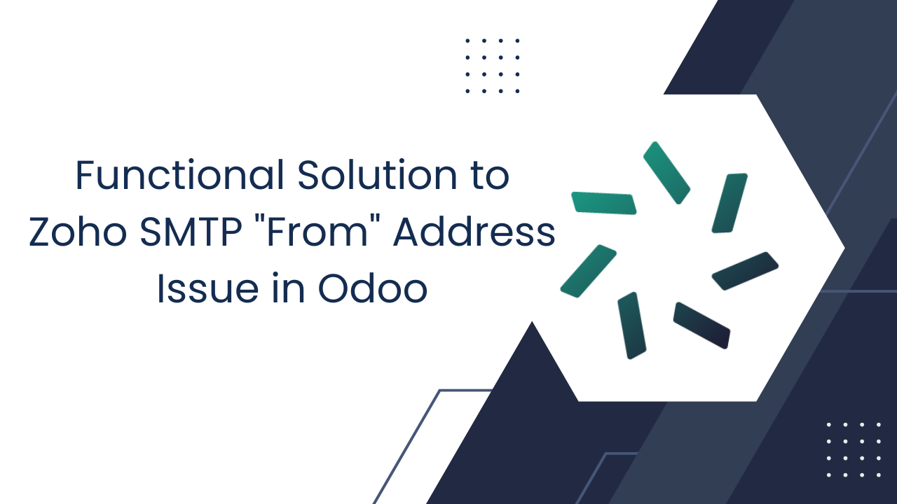 Functional Solution to Zoho SMTP "From" Address Issue in Odoo